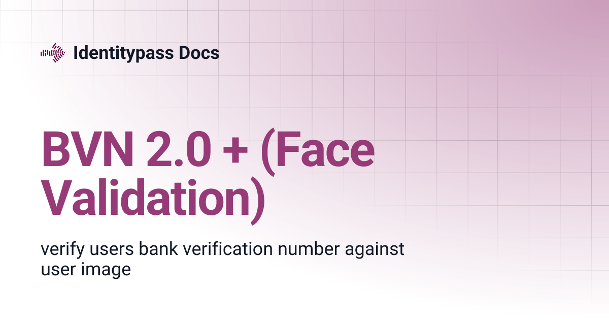 BVN 2.0 + (Face Validation) | Identitypass Docs