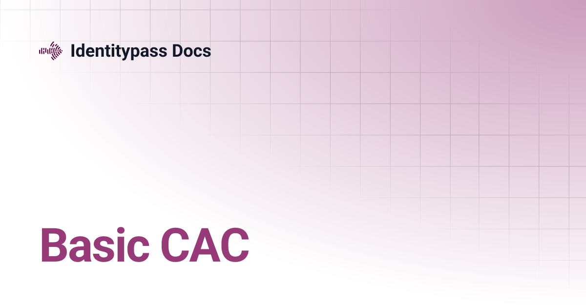 Basic CAC | V1 | Identitypass Docs