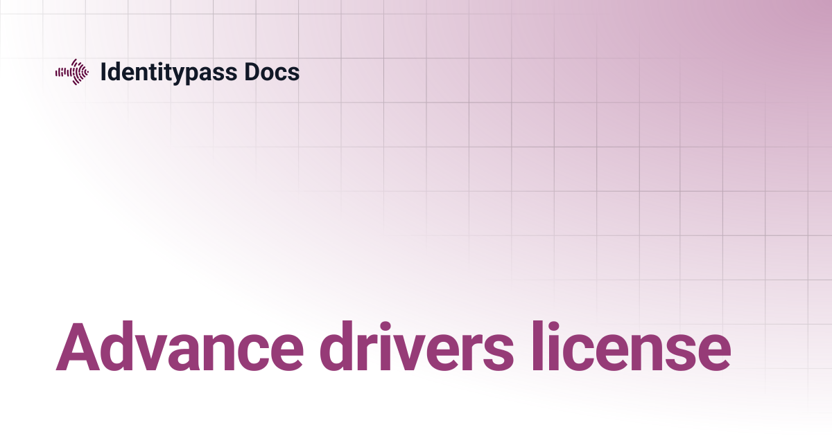 Advance drivers license | V1 | Identitypass Docs