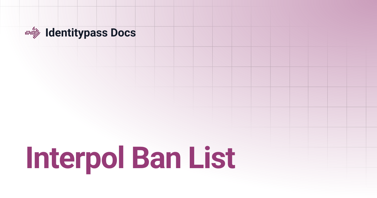 Interpol Ban List V1 Identitypass Docs